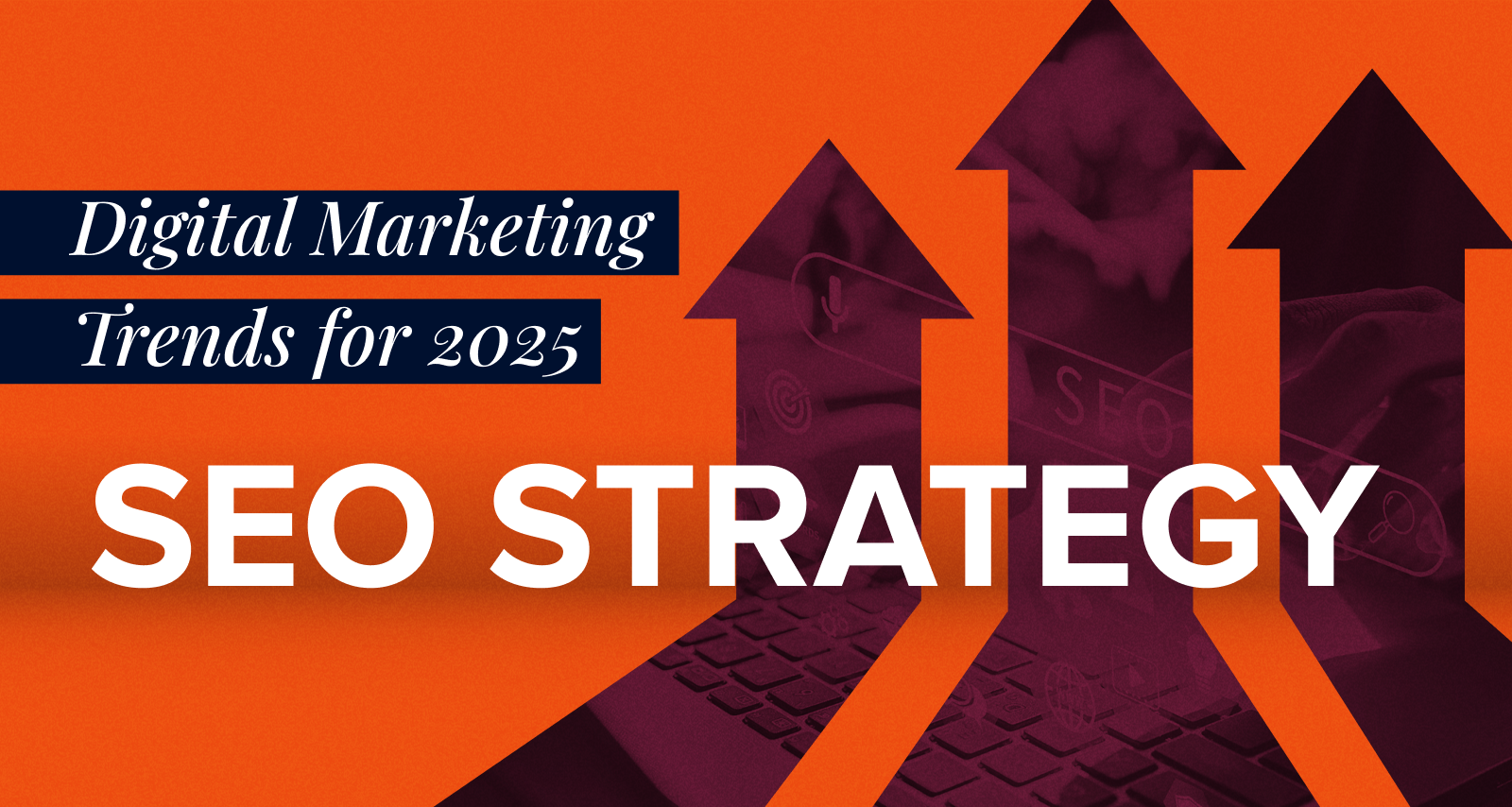 Digital Marketing Trends For 2025 Seo Strategy Spinutech